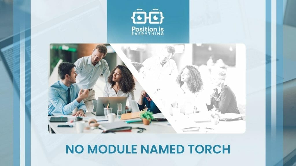 No Module Named Torch: Eliminating the Bug Once and Forever - Position ... No Module Named Torch: Eliminating the Bug Once and Forever - Position ...