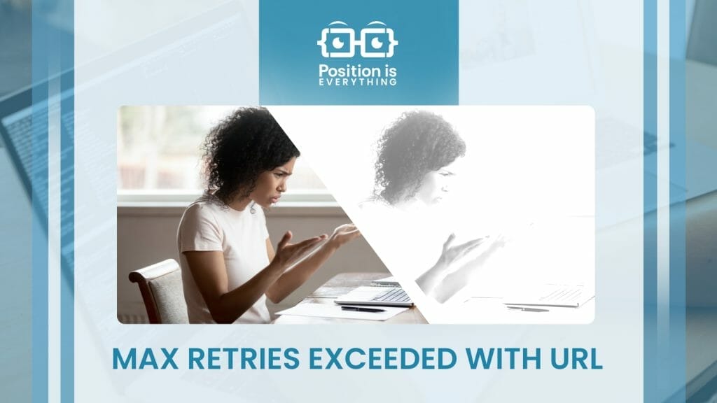 Max Retries Exceeded With URL: A Detailed Solution Guide - Position Is ... Max Retries Exceeded With URL: A Detailed Solution Guide - Position Is ...