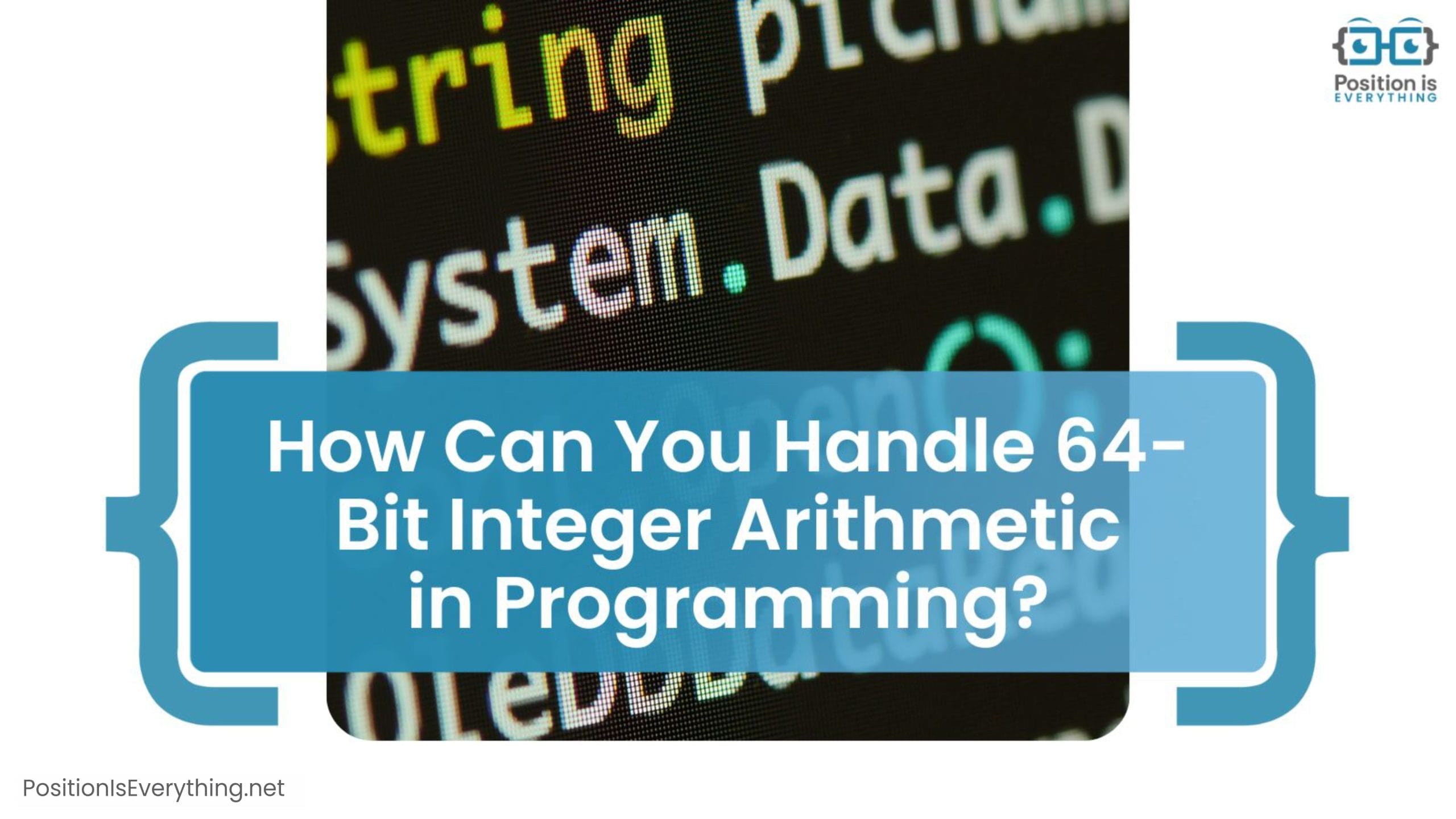 64 Bit Integer Limit Understand It And Learn More Position Is Everything