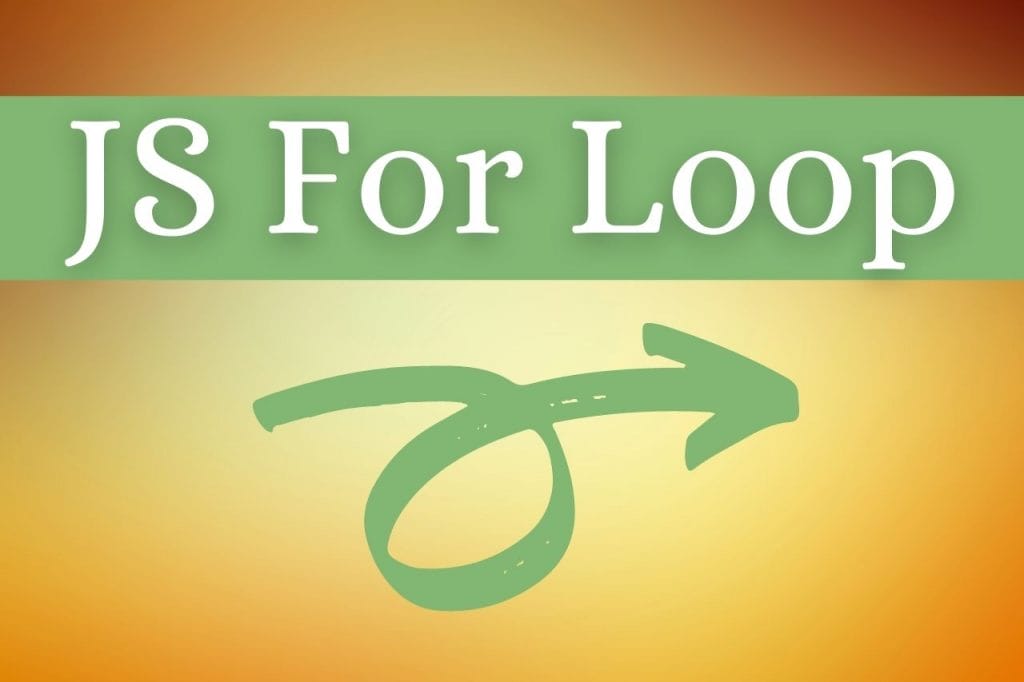 Javascript For Loop Learn How To Use For Loop In Javascript Effectively Position Is Everything 