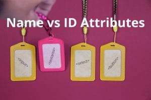 HTML Name vs. ID Attributes: Their Main Differences and Uses - Position ...