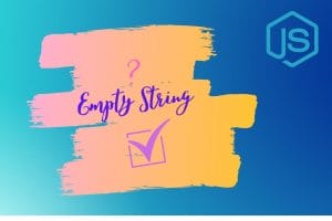 JavaScript Empty String: How To Check and When To Use Them - Position Is Everything