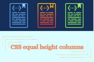 CSS Equal Height Columns: Comprehensive User Guide With Code Examples - Position Is Everything