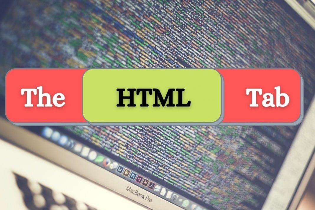 The HTML Tab - A Guide To Help You Learn Everything - Position Is ...