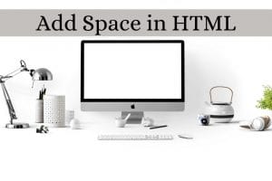 HTML Add Space: Use Spaces to Enhance the User Experience (UX ...