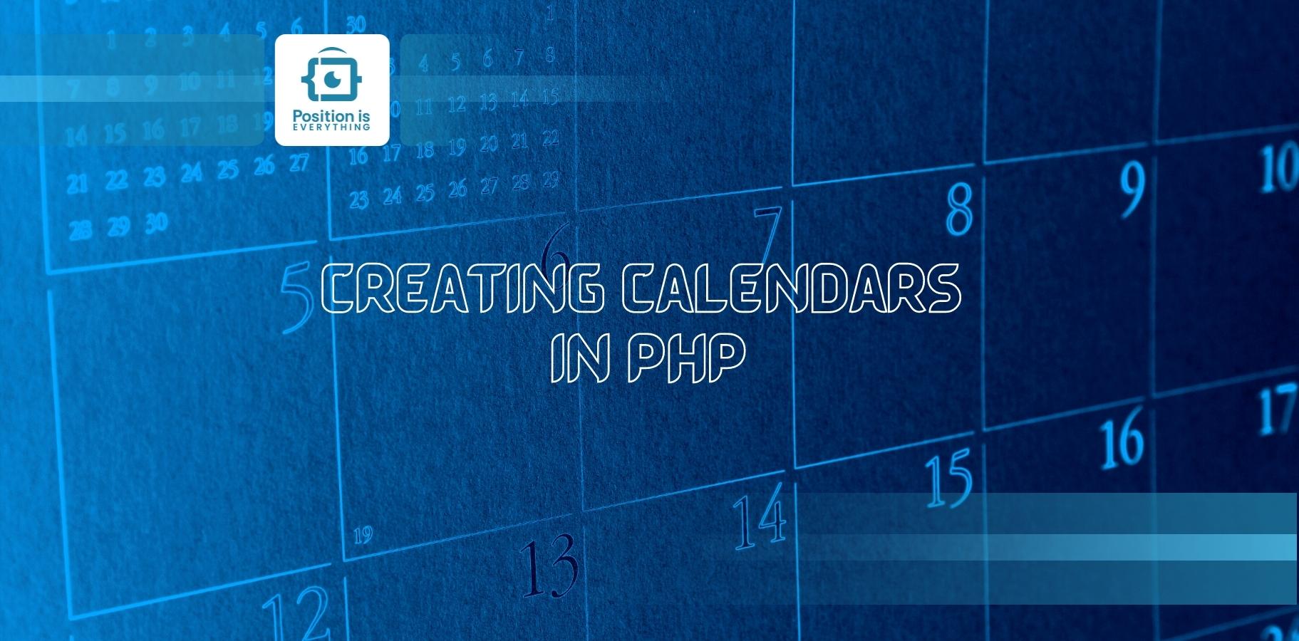 PHP Calendar: How To Create Calendars and Manage Events - Position Is ...