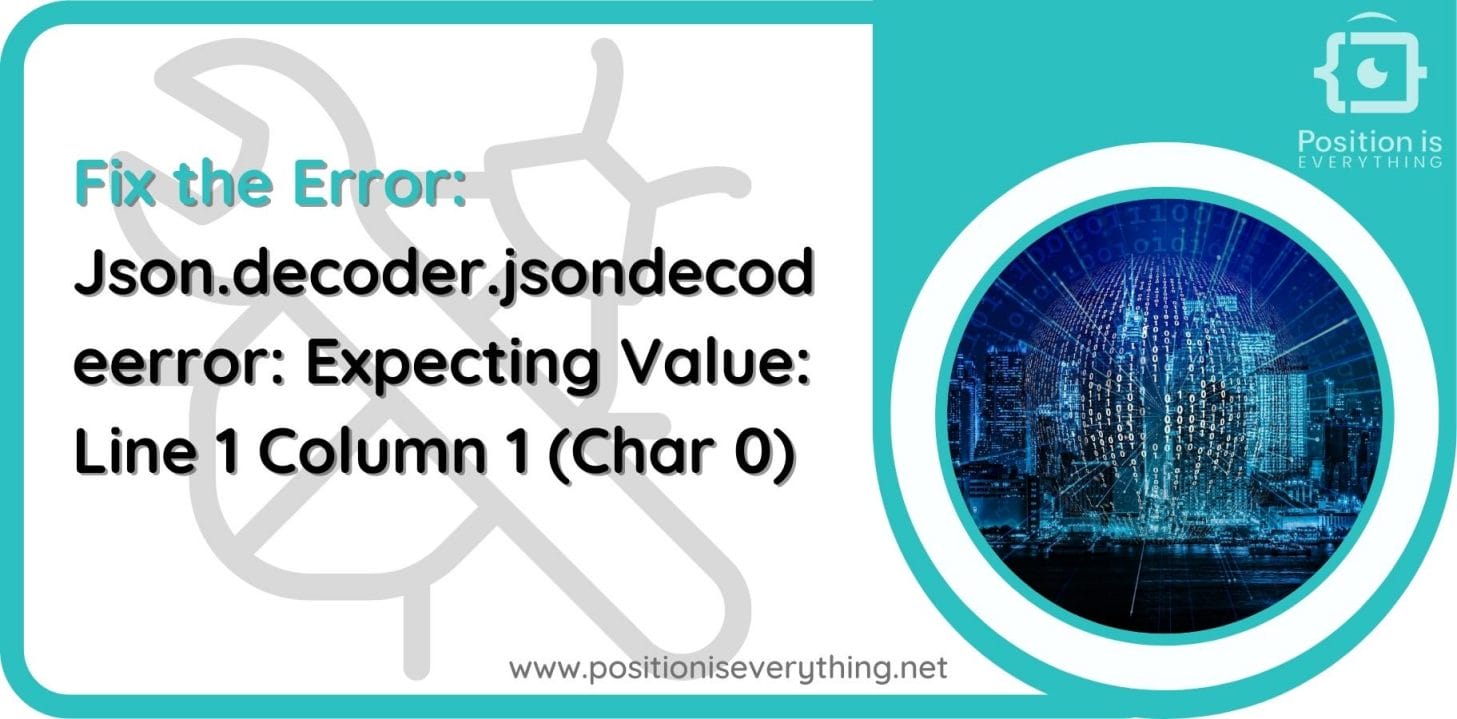Json.decoder.jsondecodeerror: Expecting Value: Line 1 Column 1 (Char 0 ...