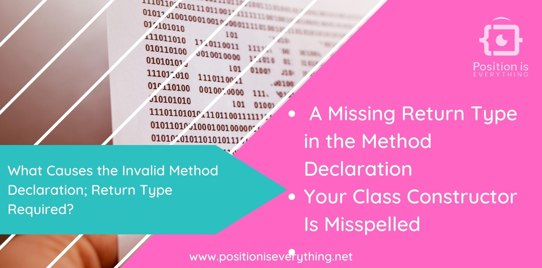 Invalid Method Declaration; Return Type Required: Solved Now - Position ...