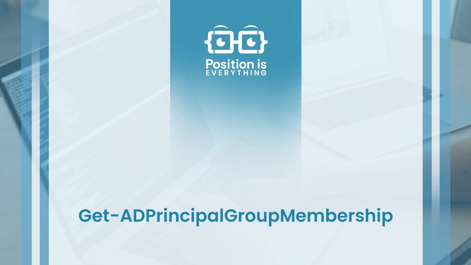 Get-ADPrincipalGroupMembership: Understanding This Cmdlet - Position Is ...