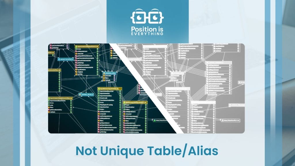 Not Unique Table/Alias: Fixing It in Your SQL Code! - Position Is Everything