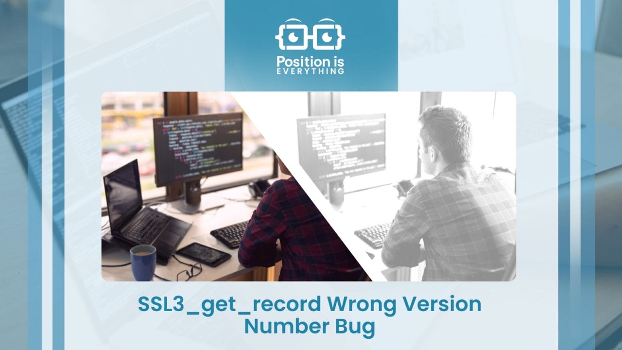 SSL3_get_record Wrong Version Number: Best Debugging Guide - Position Is Everything