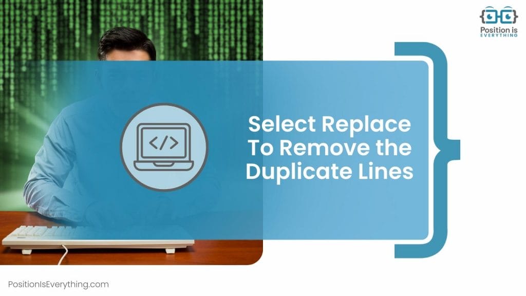 Notepad++ Remove Duplicate Lines: Here’s How To Do It - Position Is Everything