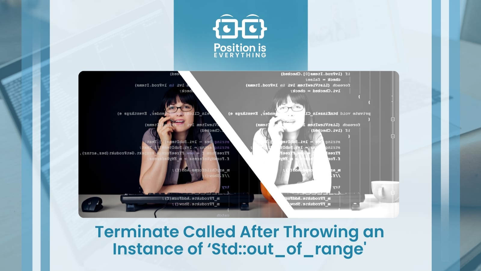 Terminate Called After Throwing An Instance Of ‘std Out Of Range Position Is Everything