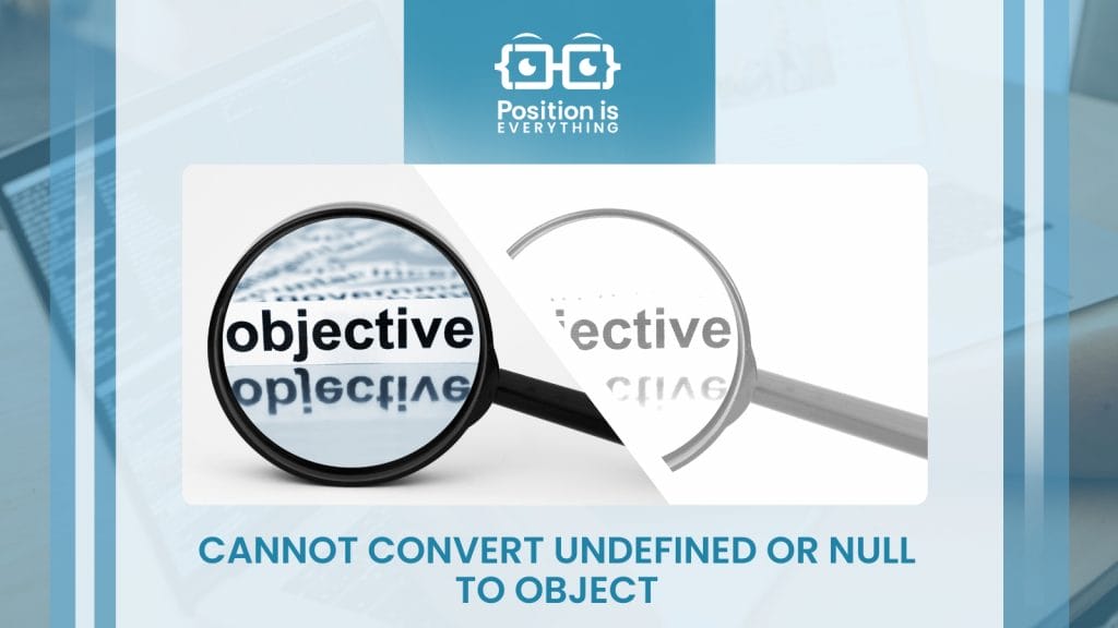 Cannot Convert Undefined or Null to Object: Discover the Causes ... Cannot Convert Undefined or Null to Object: Discover the Causes ...