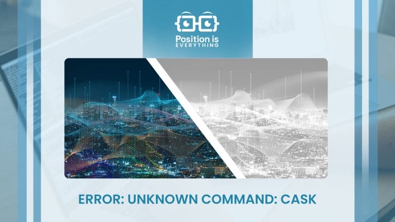 Error: Unknown Command: Cask: Step-by-Step Debugging Guide - Position Is Everything