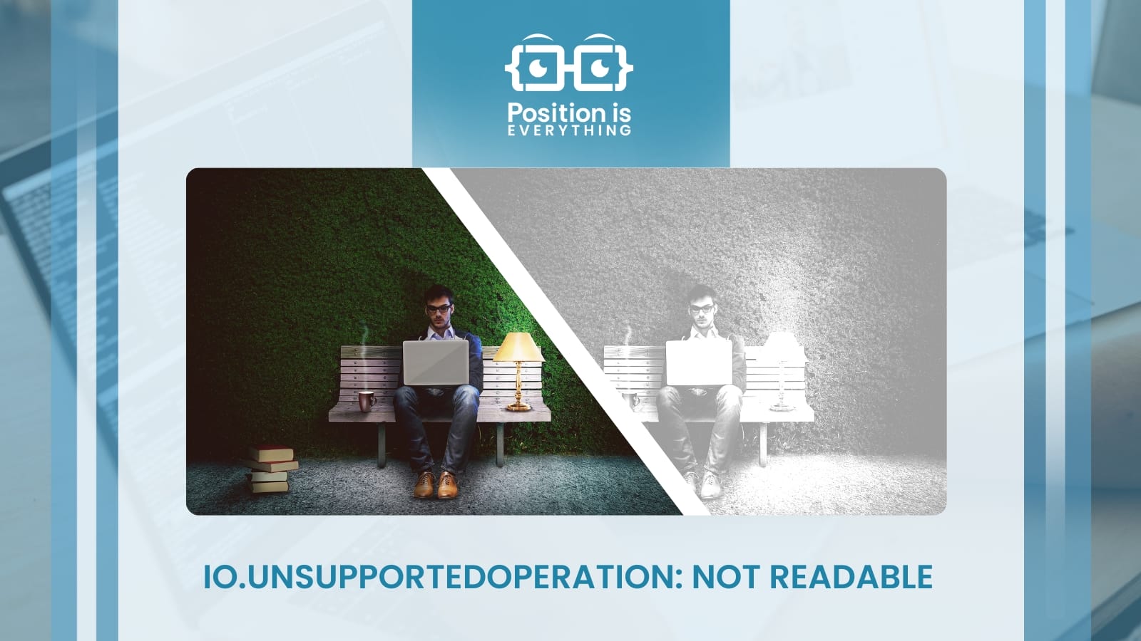 IO.unsupportedoperation: Not Readable Error: Fixed - Position Is Everything