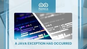 A Java Exception Has Occurred: Various Causes and Solutions - Position ...