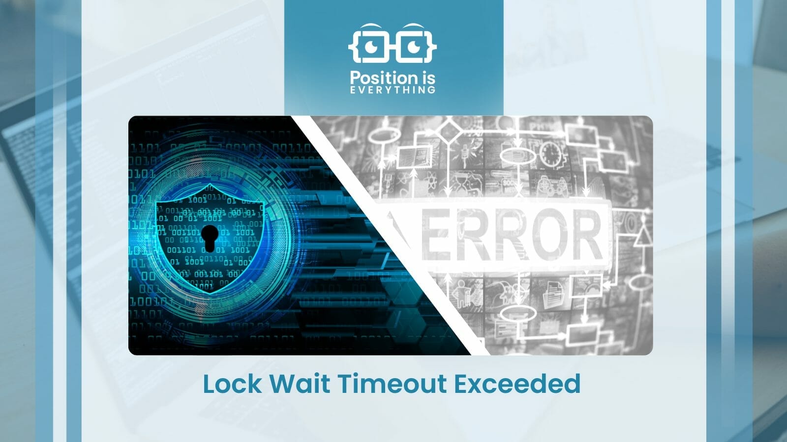 Lock Wait Timeout Exceeded Try Restarting Transaction - Position Is Everything