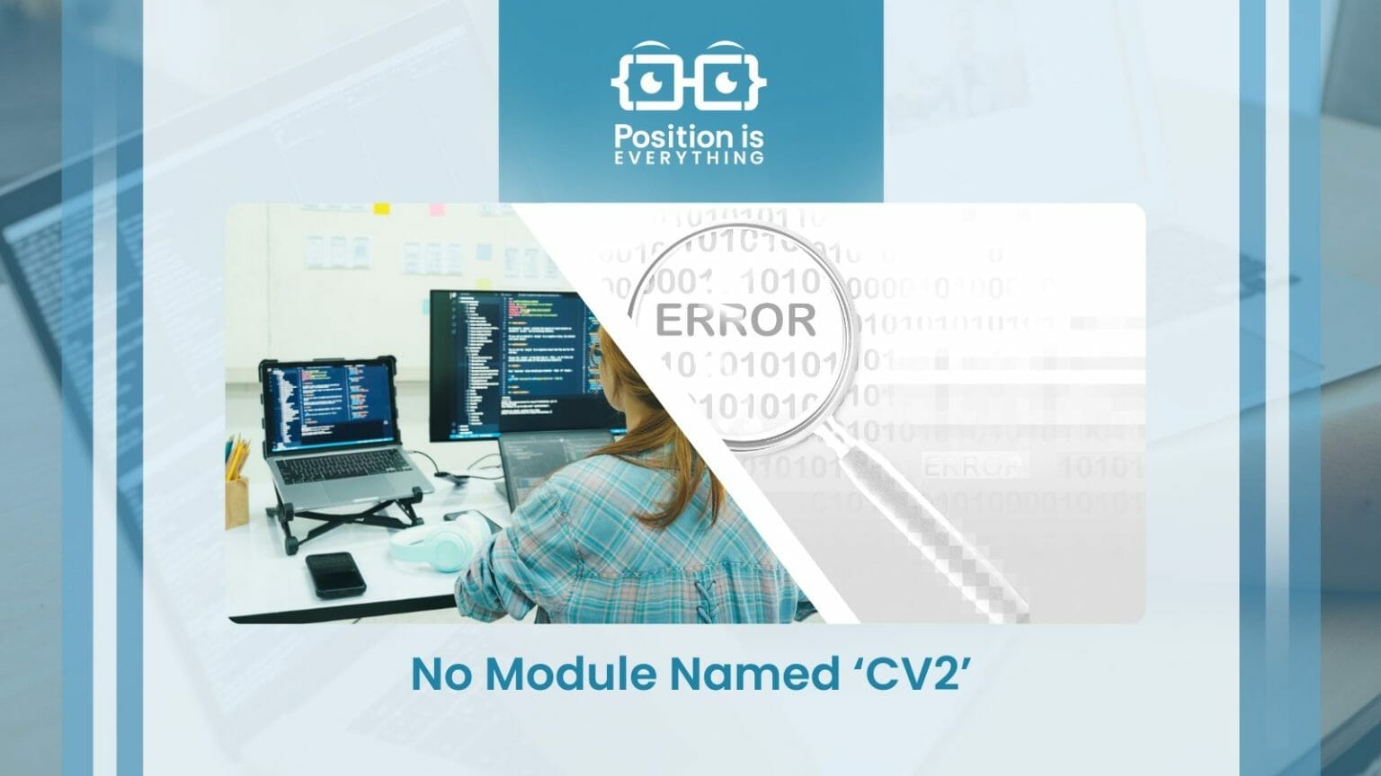Modulenotfounderror No Module Named ‘cv2 We Repaired It Position Is Everything