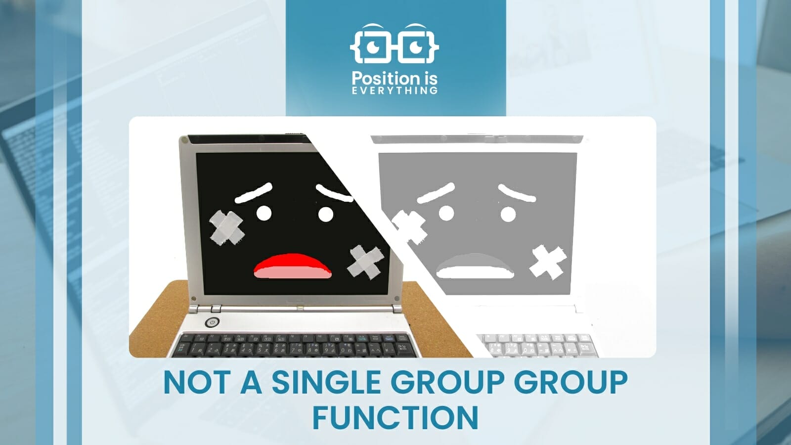 Not a Single Group Group Function: Repairing the Code - Position Is Everything