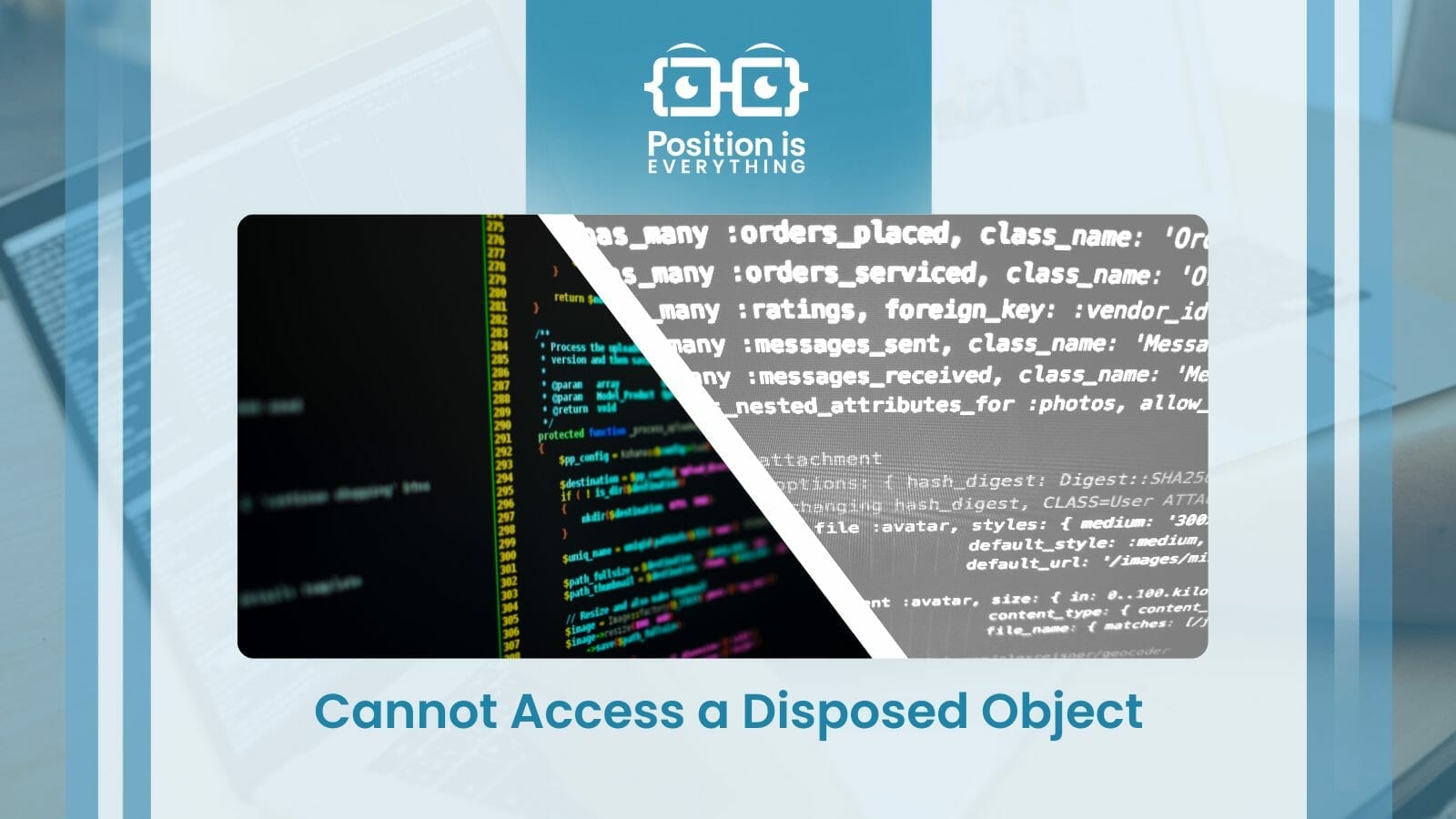 Cannot Access a Disposed Object ( Reasoning and Solutions) - Position ...