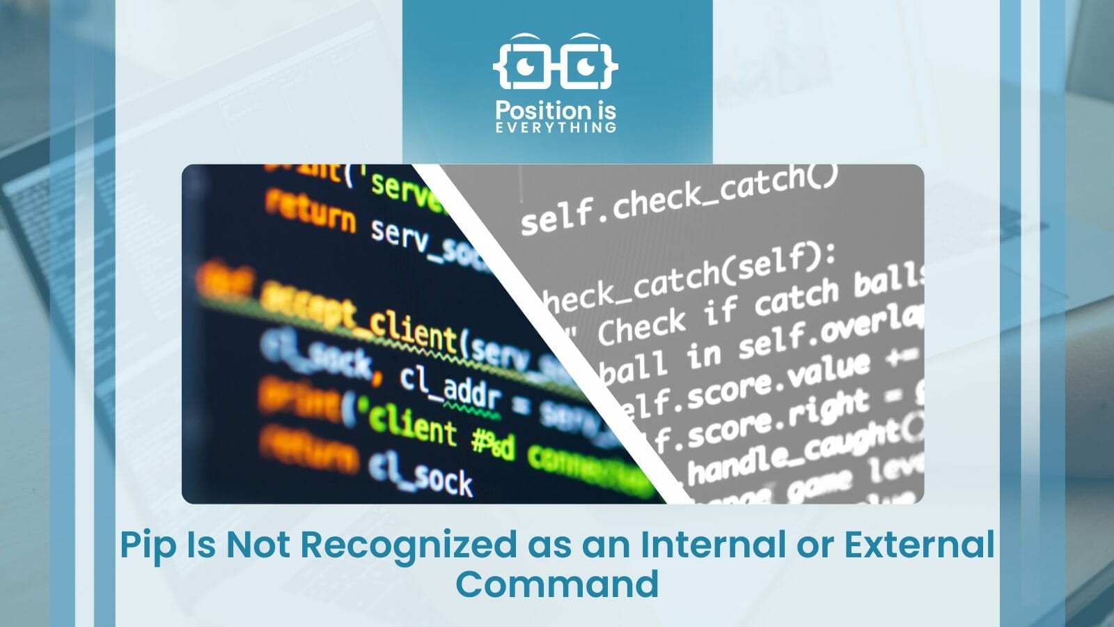 Pip Is Not Recognized As An Internal Or External Command Position Is Everything