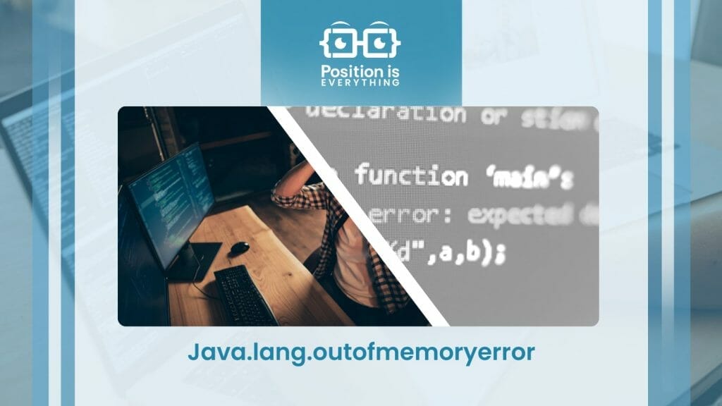 Java.lang.outofmemoryerror: Gc Overhead Limit Exceeded - Position Is Everything