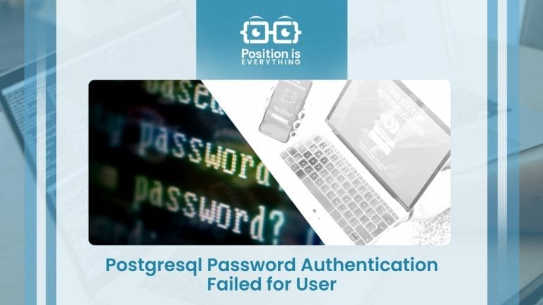 Postgresql Password Authentication Failed for User: Fixed - Position Is Everything
