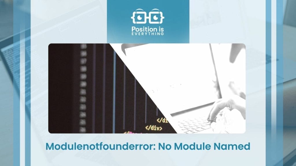 Modulenotfounderror: No Module Named Error in Python: Solved - Position ...