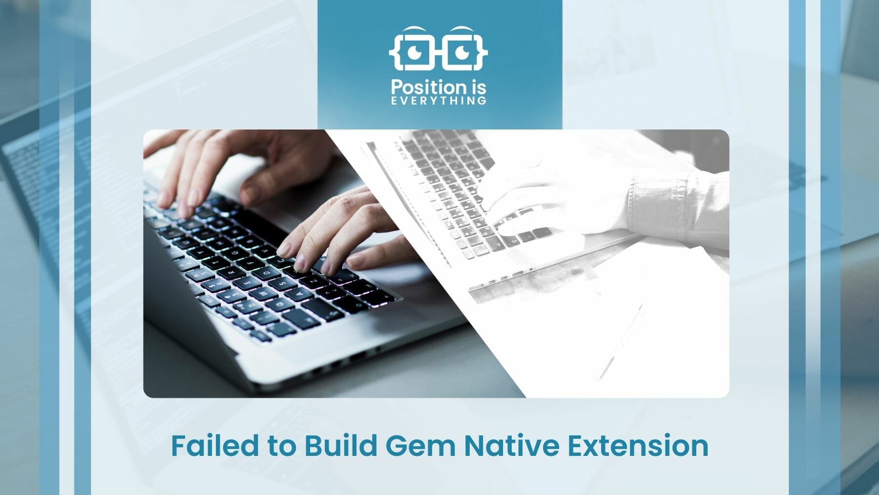 Failed to Build Gem Native Extension: A Few Common Solutions - Position Is Everything
