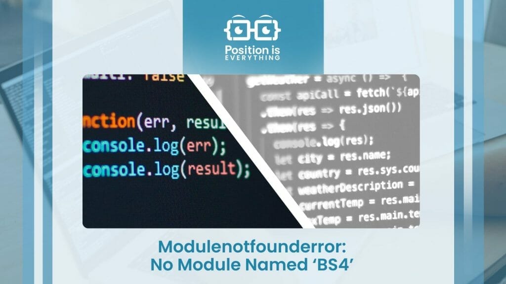 Modulenotfounderror: No Module Named ‘BS4’: Finally Fixed - Position Is Everything