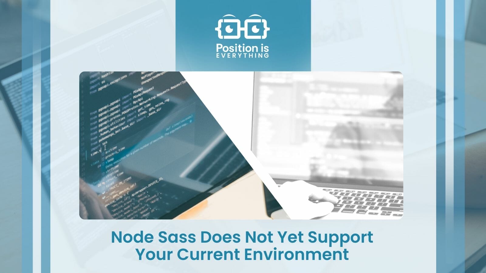 Node Sass Does Not Yet Support Your Current Environment - Position Is ... Node Sass Does Not Yet Support Your Current Environment - Position Is ...