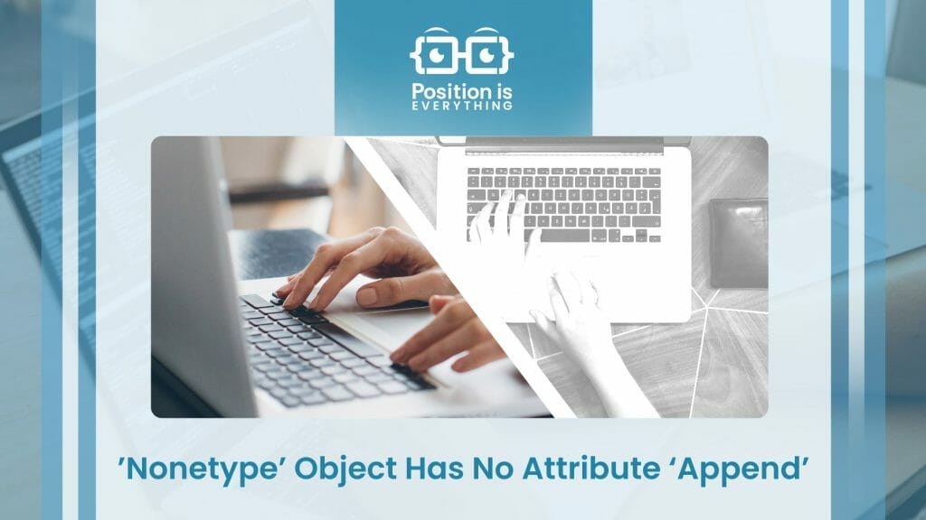 Nonetype Object Has No Attribute ‘append Debugging Guide Position