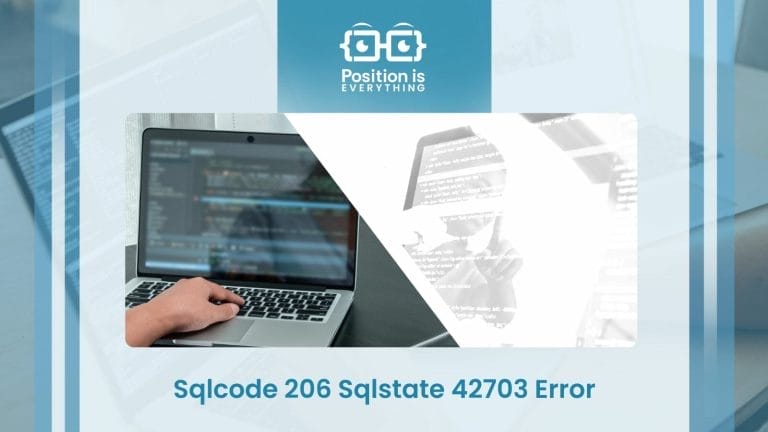 Sqlcode 206 Sqlstate 42703 Error: A Step-By-Step Guide - Position Is Everything