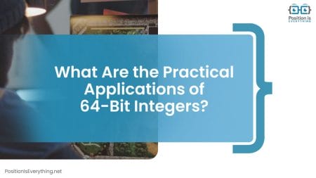 64 Bit Integer Limit: Understand It and Learn More! - Position Is ...