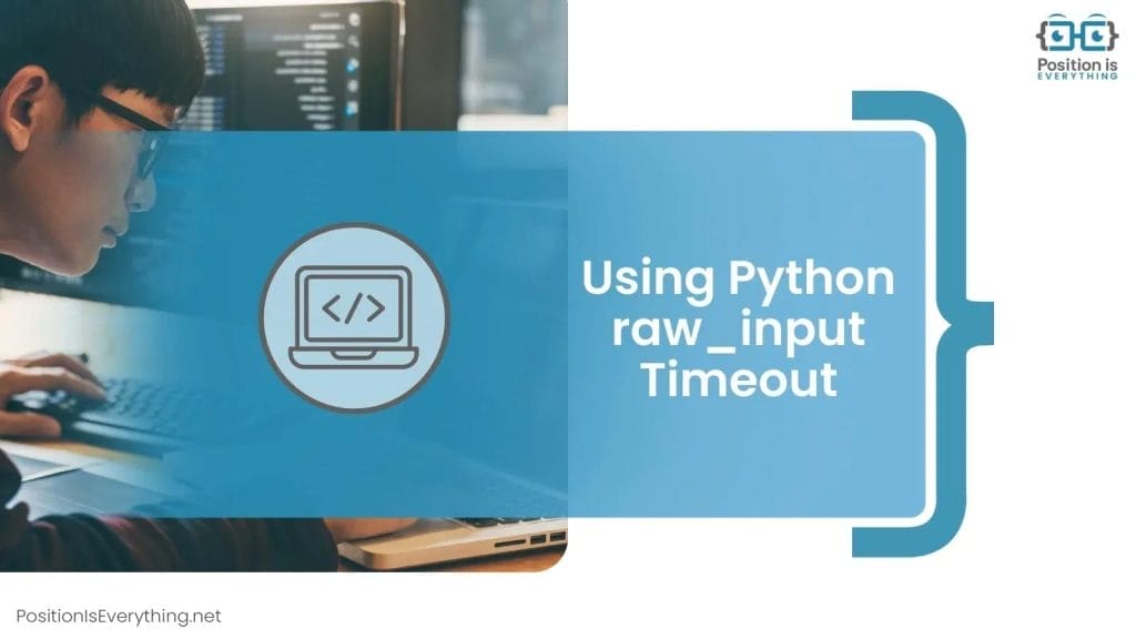 How To Use Python raw_input and input Functions - Position Is Everything