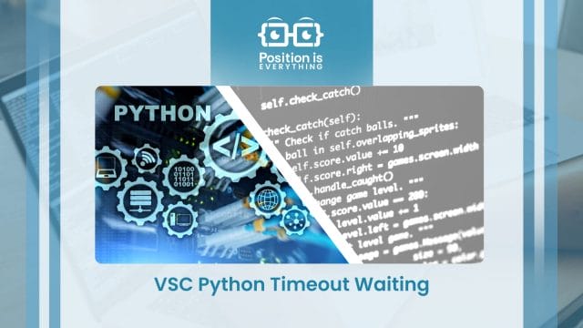 Visual Studio Code Python Timeout Waiting for Debugger Connection - Position Is Everything