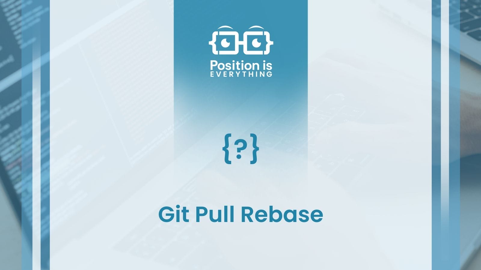 Git Pull Rebase: Elevate Your Repo with Clean Histories - Position Is ...